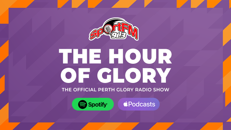 McEneff and Lowry join us for this week's Hour of Glory - Perth Glory