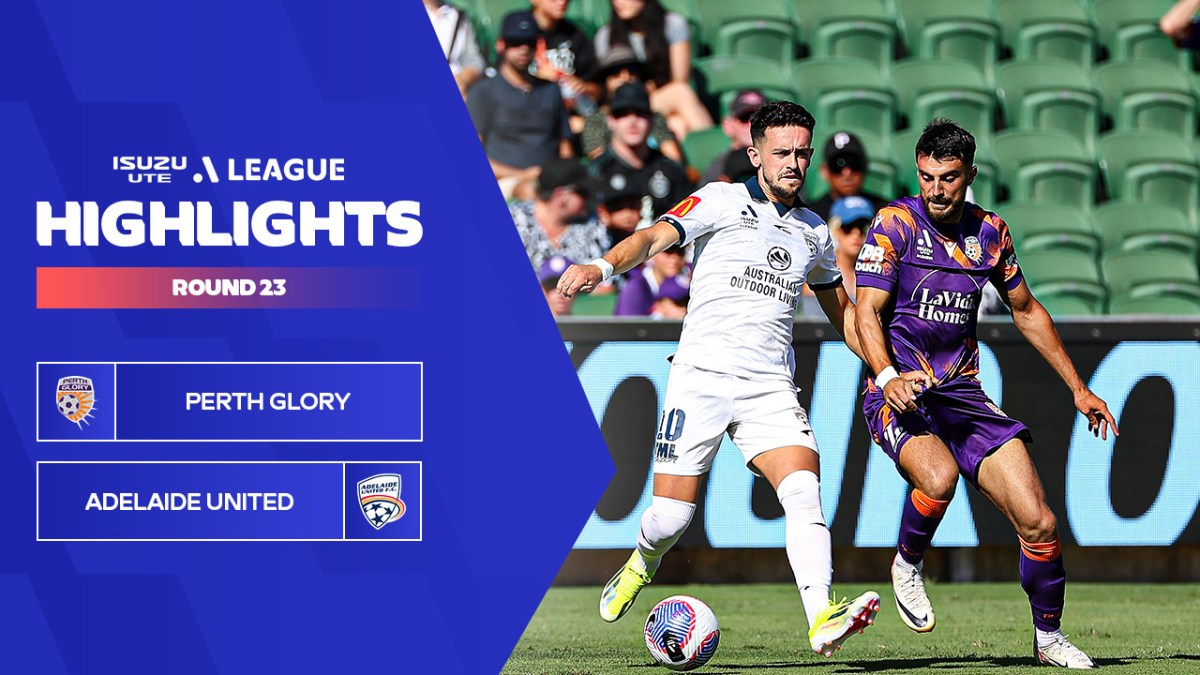 Perth Glory v Adelaide United – Highlights | Isuzu UTE A-League 2023-24 | Round 23 | A-Leagues ...
